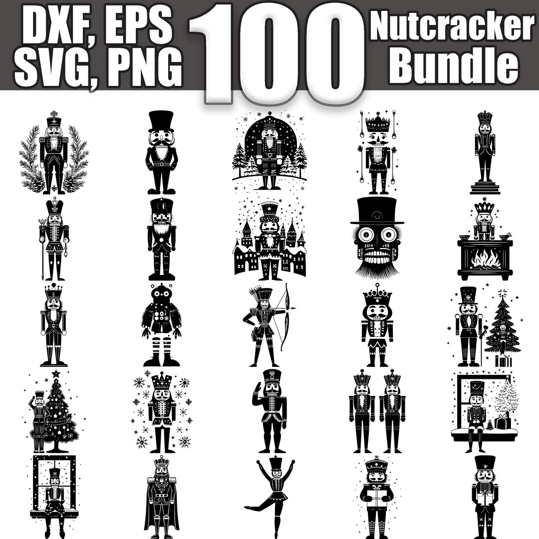 Nutcracker SVG Bundle, Set of 100, Instant Digital Download Svg Png Dxf ...