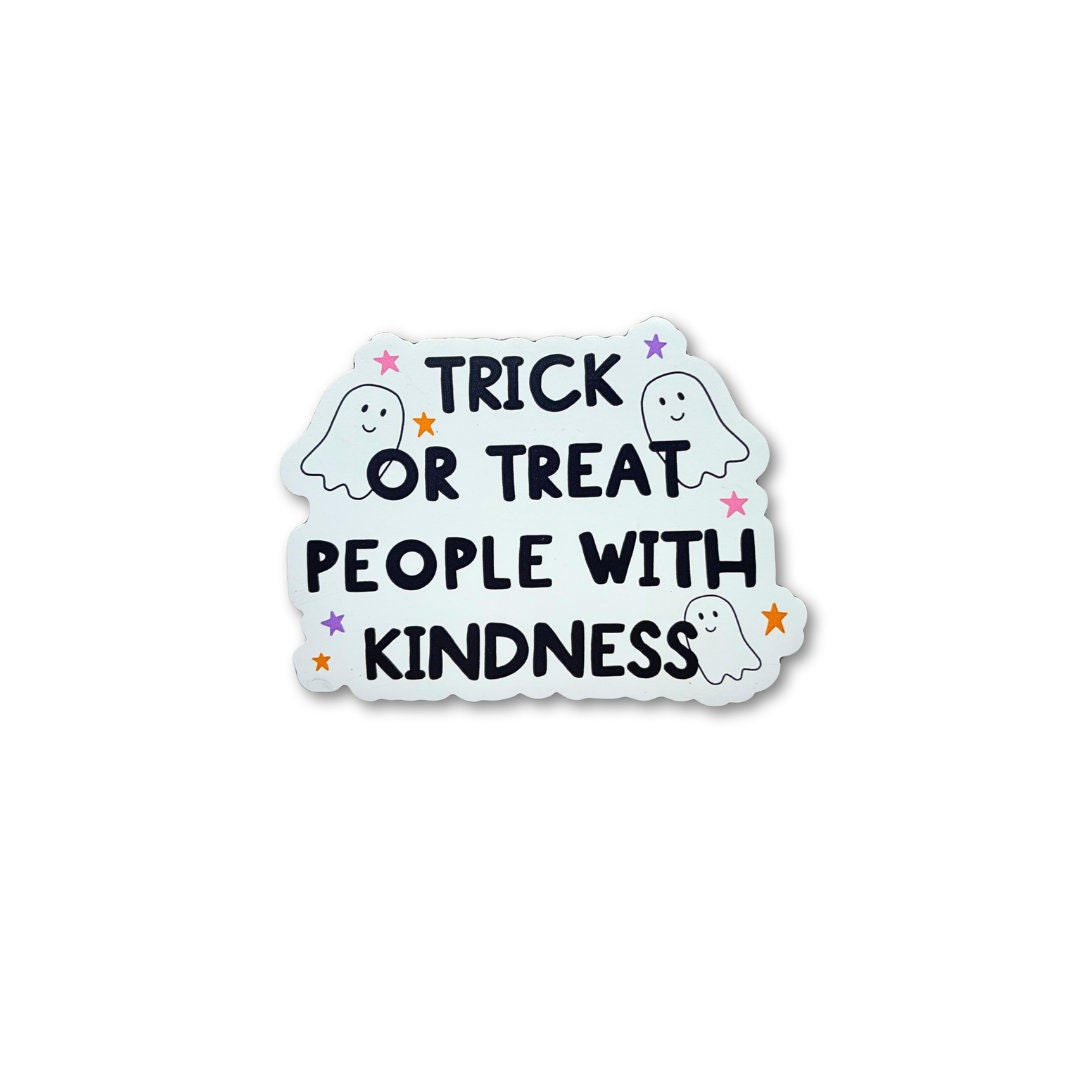 Trick or Treat People With Kindness Magnet Trick or Treat Magnet ...
