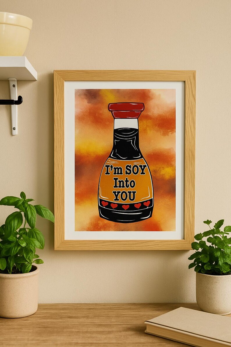 I'm Soy Into You Printable Wall Art | Soy Sauce Food Pun | Funny ...