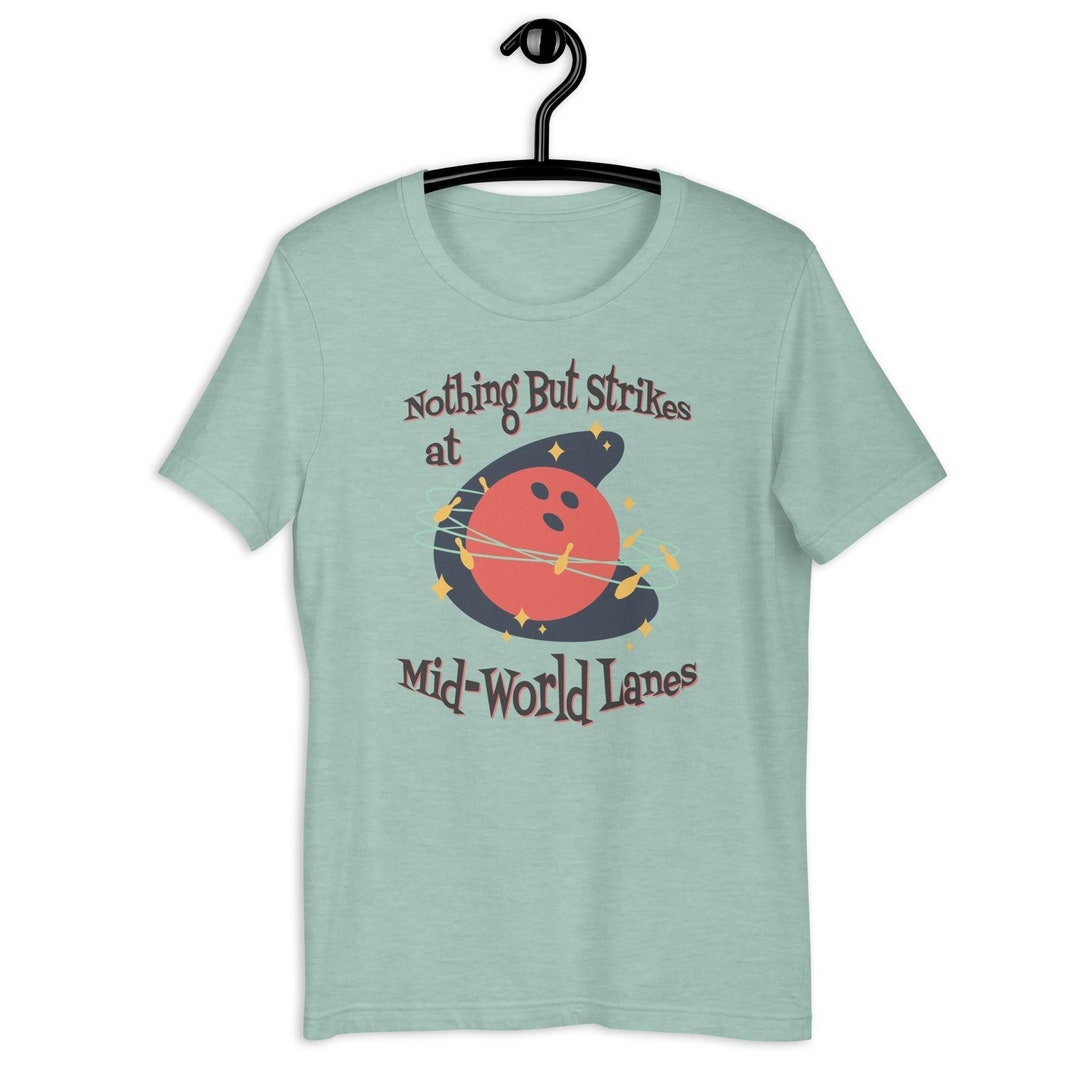 Mid-world Lanes T-shirt | Dark Tower, Bowling, Nothing but Strikes ...