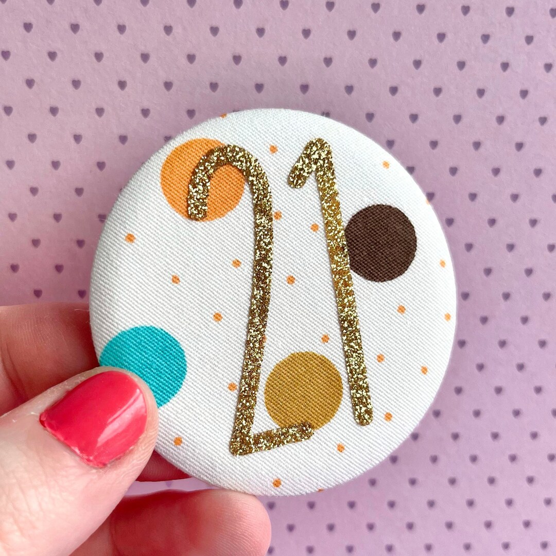21st Birthday Badge, Age Badge, Glitter Age Badge, Birthday Pin, Fabric ...