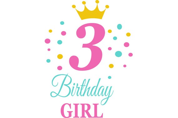 Birthday Girl Svg Birthday Princess Svg 3rd Birthday Svg | Etsy