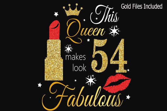 54th Birthday Svg Queen Birthday 54th Svg Gold Glitter 54th - Etsy