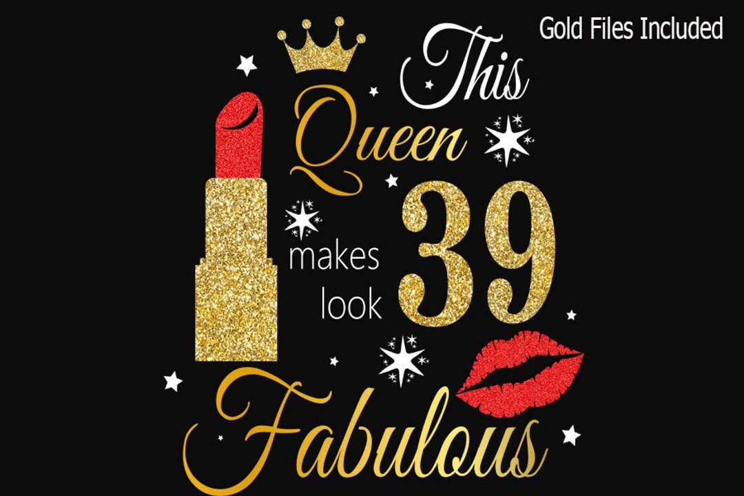 39th Birthday Svg, Queen Birthday 39th Svg, 39th Birthday Svg, 39th ...