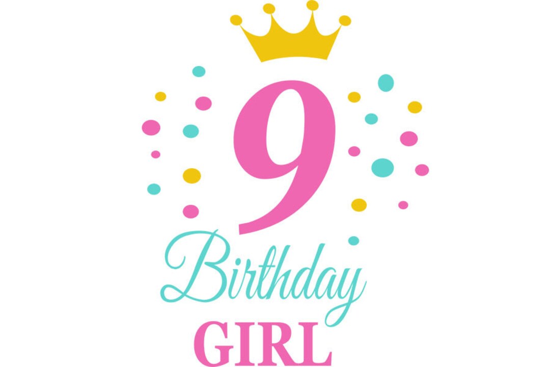 Birthday Girl Svg, Birthday Princess Svg, 9th Birthday Svg, B-day Girl ...
