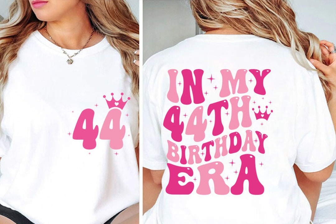In My 44th Birthday Era Svg, Png, Girl 44th Birthday Svg Png, Girl ...