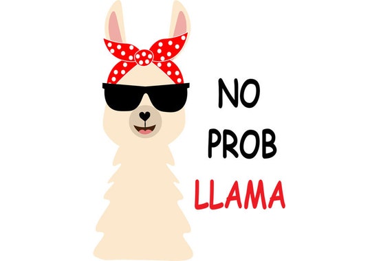 No Probllama SVG No Prob Llama Svg Files PNG Llamas Clipart - Etsy Canada