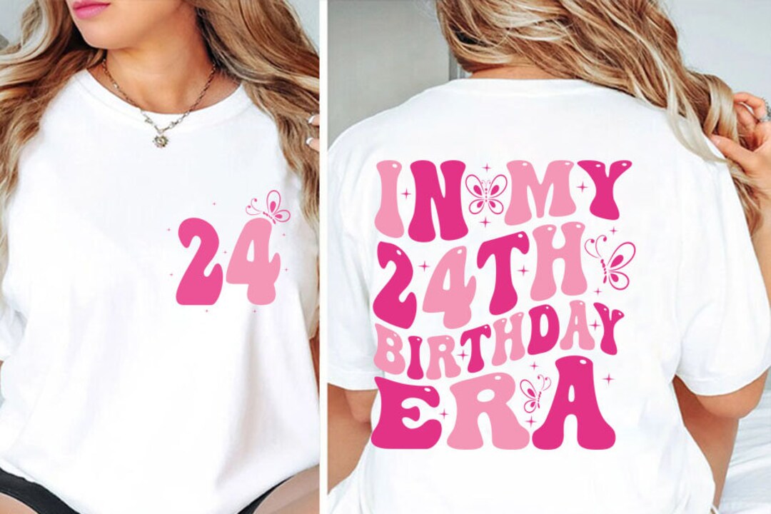 In My 24th Birthday Era Svg, Png, Girl 24th Birthday Svg Png, Girl ...