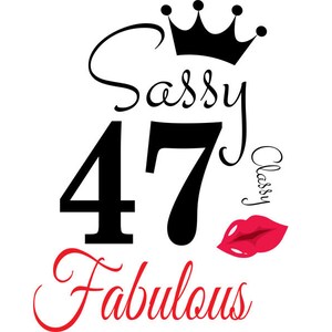 Sassy Classy Birthday 47th Svg Birthday Svg 47 Birthday Svg | Etsy