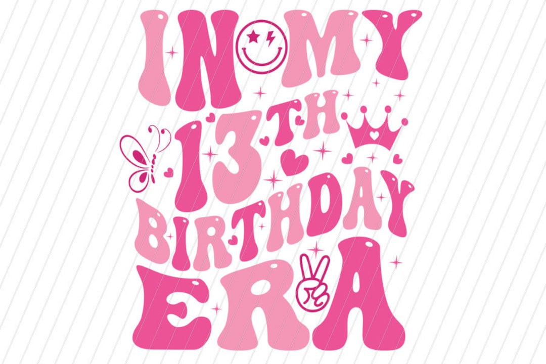13th Girl Birthday Png Svg, 13th Birthday Svg Png, in My Official ...