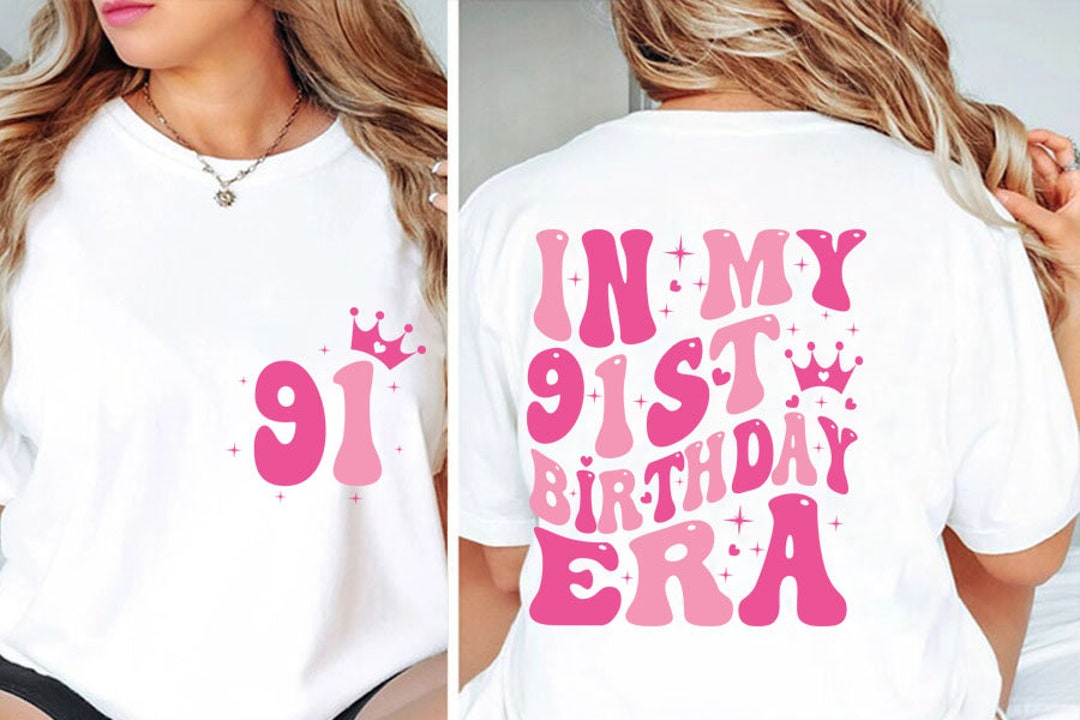 In My 91st Birthday Era Svg, Png, 91st Birthday Svg Png, Queen Birthday ...
