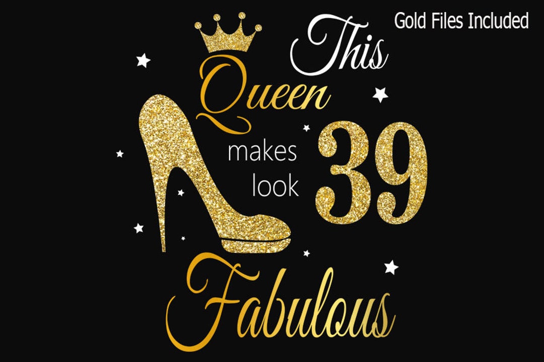 39th Birthday Svg, Queen Birthday 39th Svg, 39th Birthday Svg, 39th ...