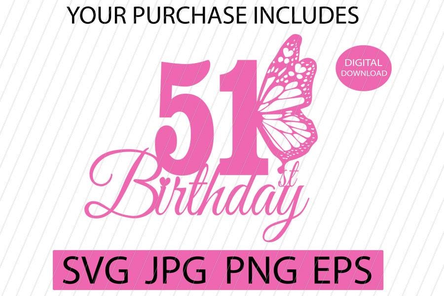 51st Birthday Cake Topper Svg Png File, Cake Topper Svg Png File ...