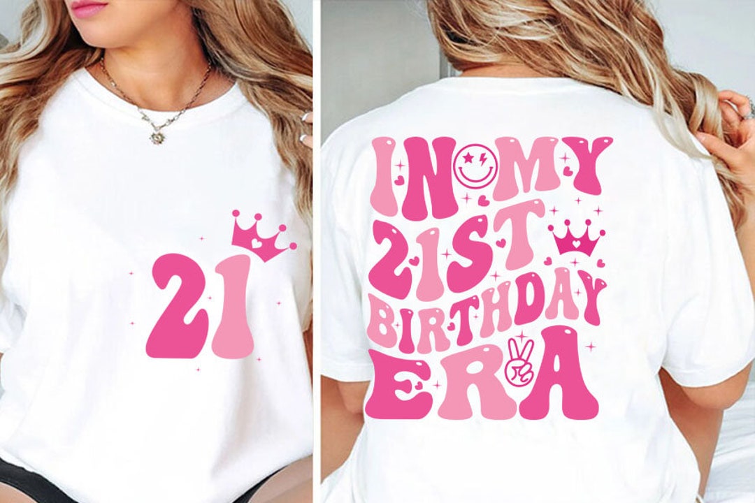 In My 21st Birthday Era Svg, Png, Girl 21st Birthday Svg Png, Girl ...