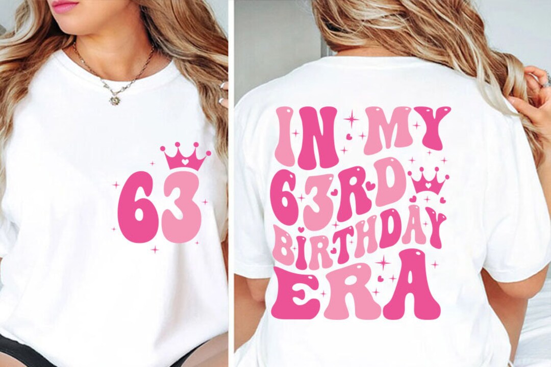 In My 63rd Birthday Era Svg, Png, 63rd Birthday Svg Png, Woman, Queen ...