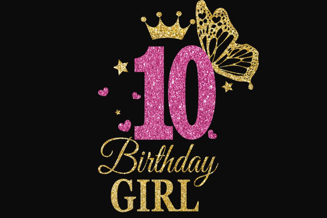 10th Birthday Svg, 10th Girl Birthday Svg, Birthday Princess Svg, B-day ...