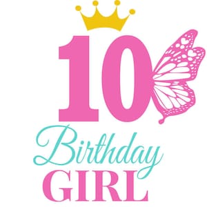 10th Girl Birthday Svg, Butterfly Birthday Girl Svg, Birthday Princess ...