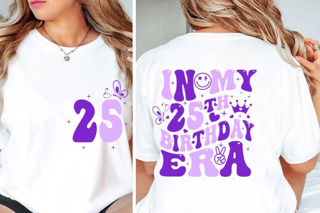 In My 25th Birthday Era Svg, Png, Girl 25th Birthday Svg Png, Girl ...