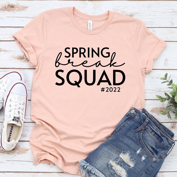 Spring Break Squad 2022 Shirtgroup Trip T-shirtspring Break - Etsy