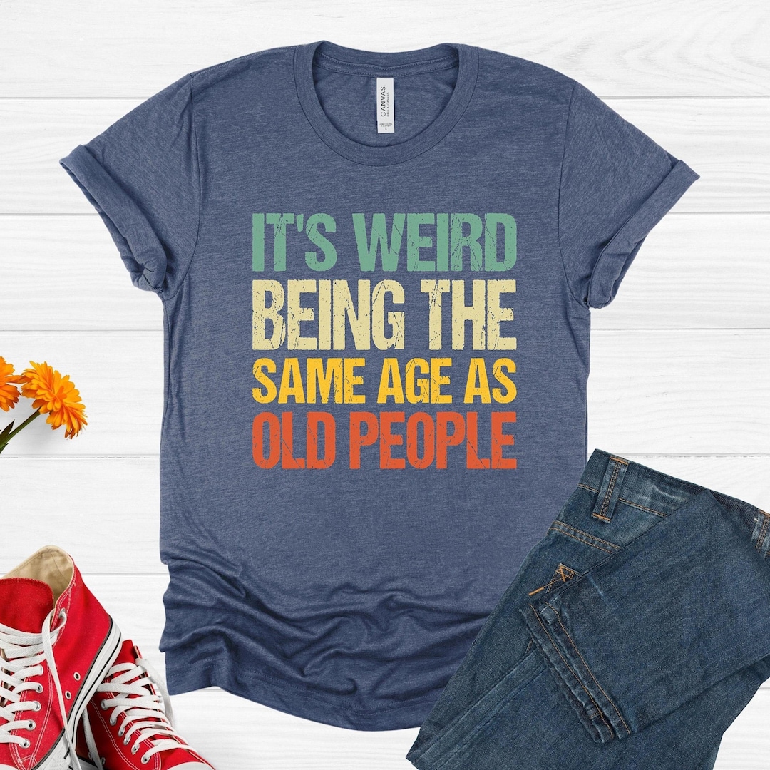 Funny 'same Age as Old People' Vintage T-shirt - Etsy