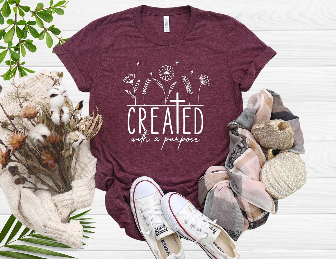 Created With A Purpose Shirt, Christian Shirt, Religious Shirt ...