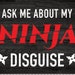 Ask Me About My Ninja Disguise, Ninja Face Mask Svg, Ninja Birthday Svg ...