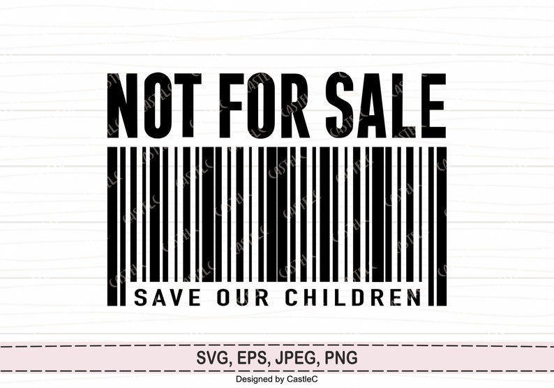 Save Our Children Svg - NOT FOR SALE - End Human Trafficking Svg , Save ...