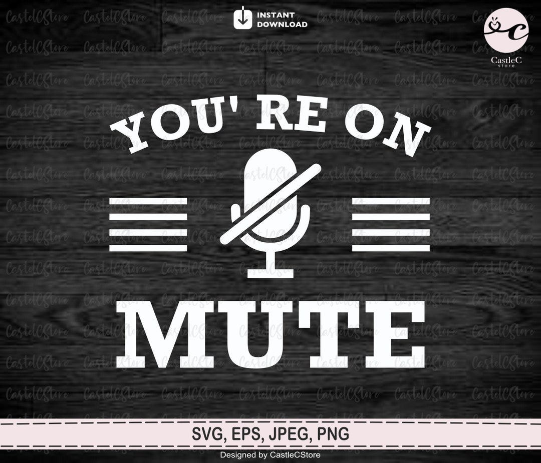 You're on Mute Svg, Back to School, Distance Learning Svg,teacher Life ...