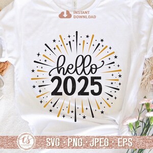 Hello 2025 Svg, New Year, Happy New Year 2025 Svg, New Year Png, New ...