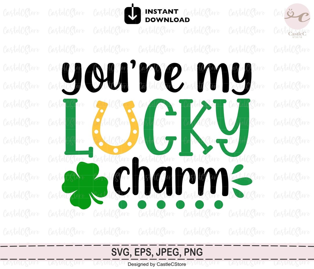 St Patricks Day Svg, You're My Lucky Charm Svg, Shamrock Svg, Clover ...