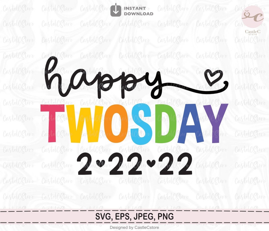Happy Twosday Svg, Tuesday February 22nd 2022, Twosday Shirt SVG, Gift ...