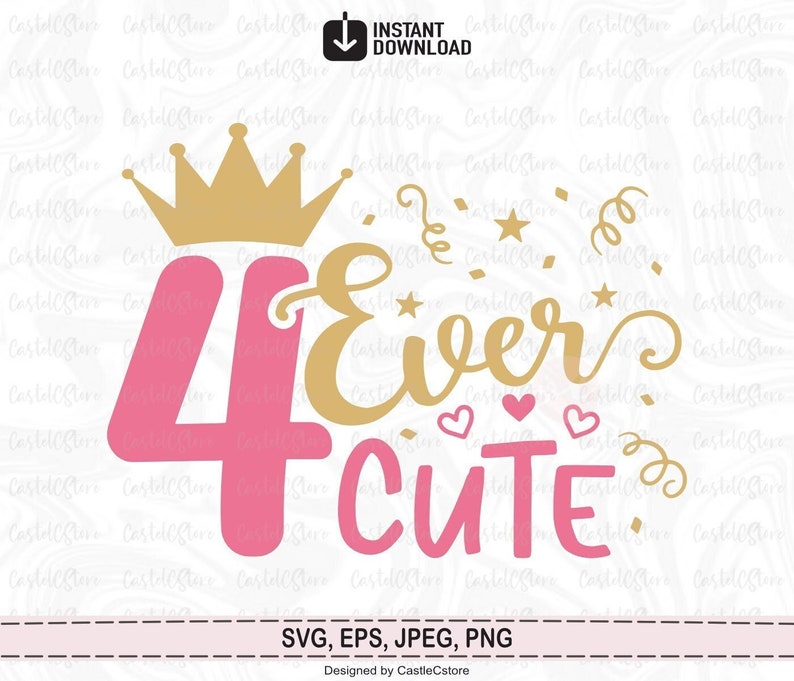4th Birthday Svg Four Ever Cute Svg Png Fourth Birthday - Etsy