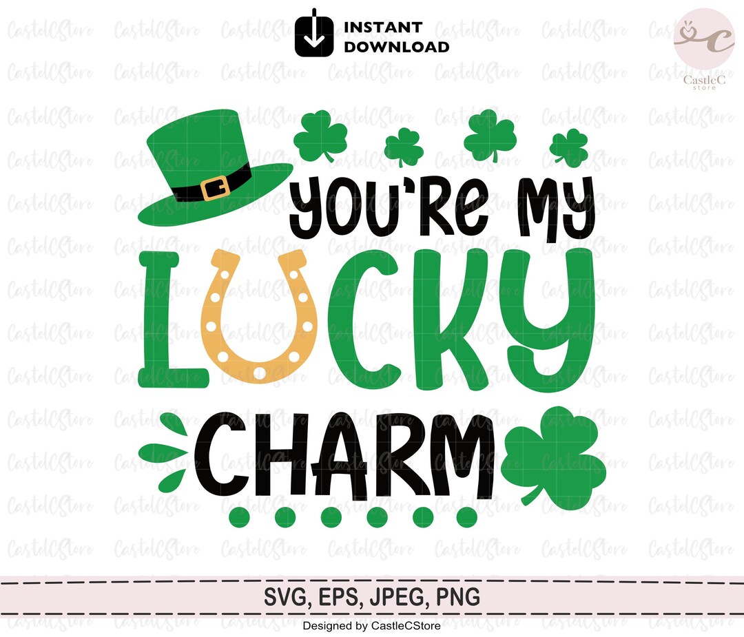 You're My Lucky Charm Svg, St Patricks Day Svg, Shamrock Svg, Clover ...