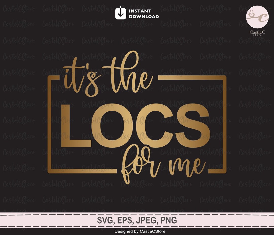 It's the LOCS for Me Svg, Locs SVG, Loc Queen SVG, Afro Girl Svg, Black ...