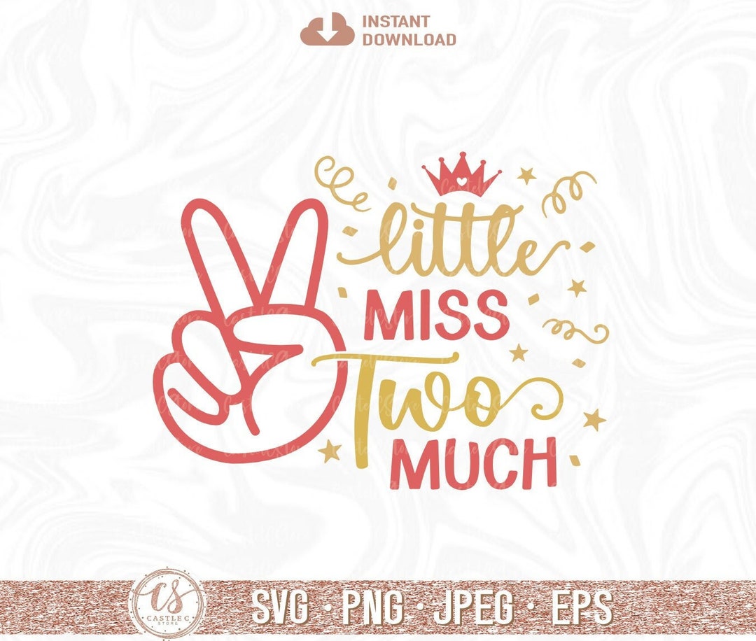 Little Miss Two Much Svg, Second Birthday Svg, Two Fingers Birthday Svg ...