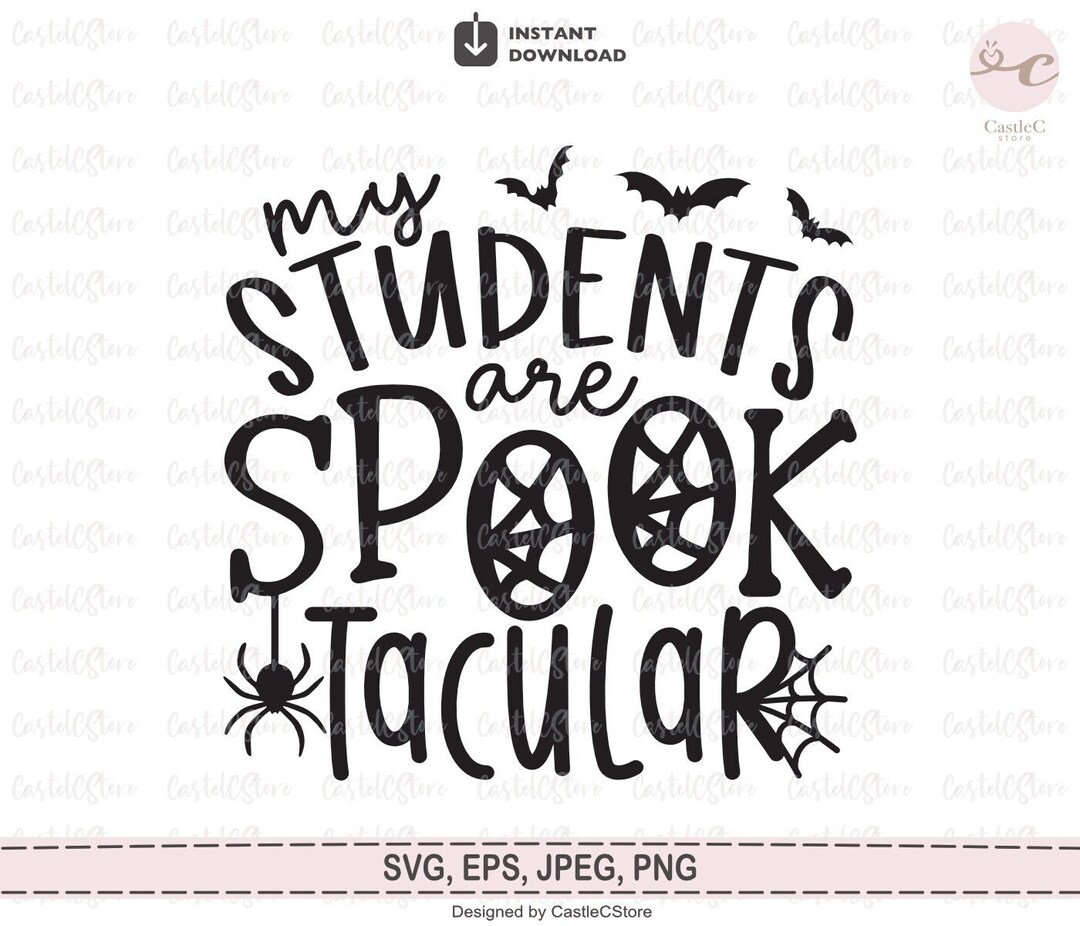 My Students Are Spooktacular Svg, Halloween Svg, Png, Spook Tacular ...