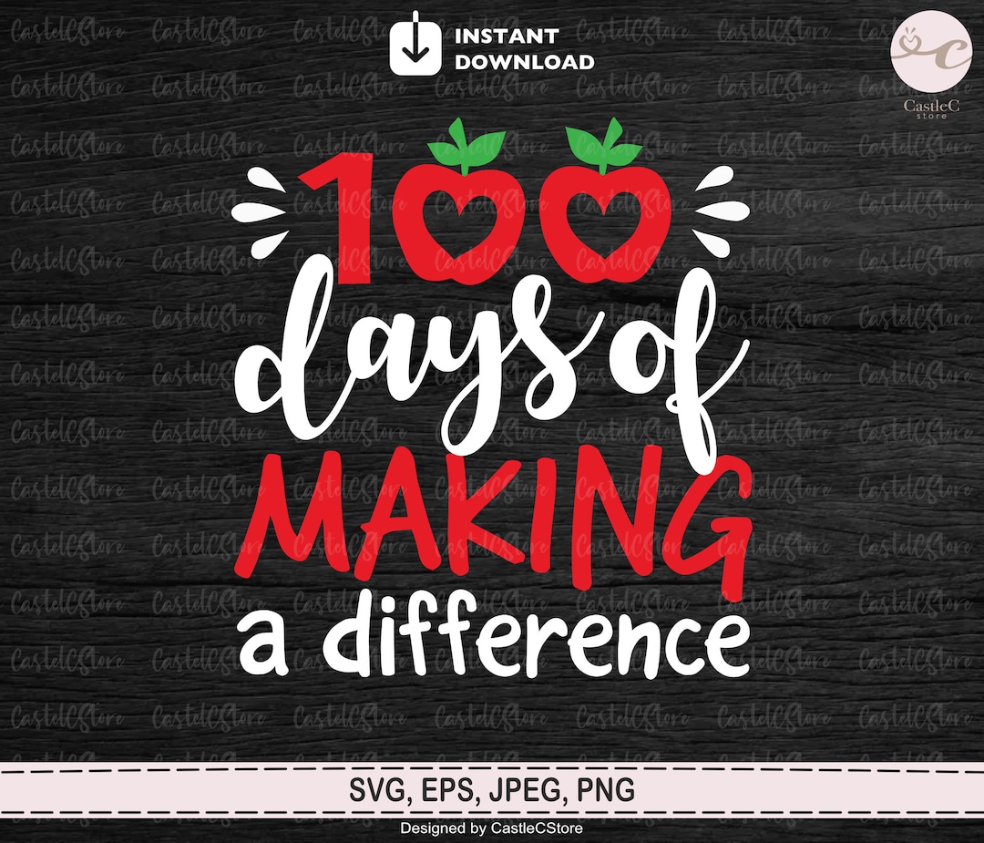 100 Days of Making a Difference Svg,100 Days of School Svg, Teacher Svg ...