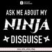 Ask Me About My Ninja Disguise Ninja Face Mask Svg (Instant Download ...