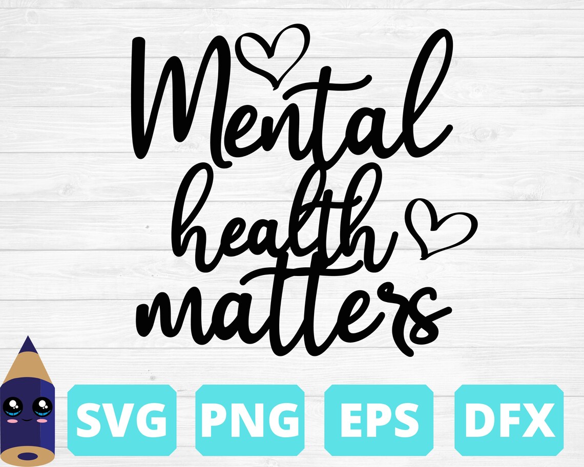 Mental Health Matters Svg Cut Filesvg Dfx Png Commercial Etsy