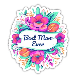 Mother's Day Best Mom Ever Pink Floral Vinyl Decal Sticker - Etsy