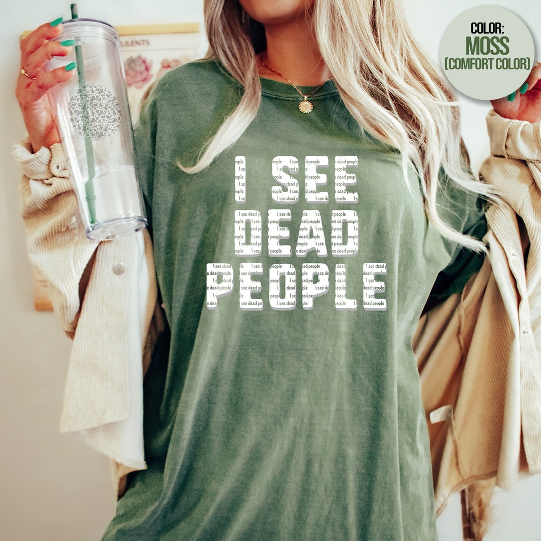 Embalmer Shirt, I See Dead People Tee, Funny Embalmer Halloween Gift ...