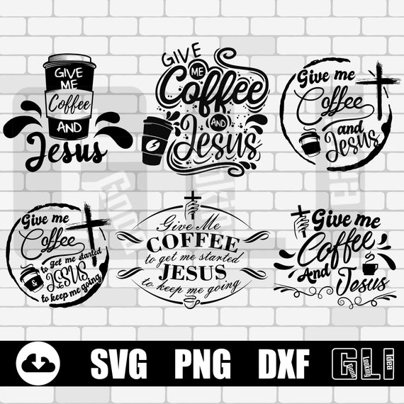 Give Me Coffee And Jesus Svg Bundle Jesus Svg Coffee And Jesus Etsy