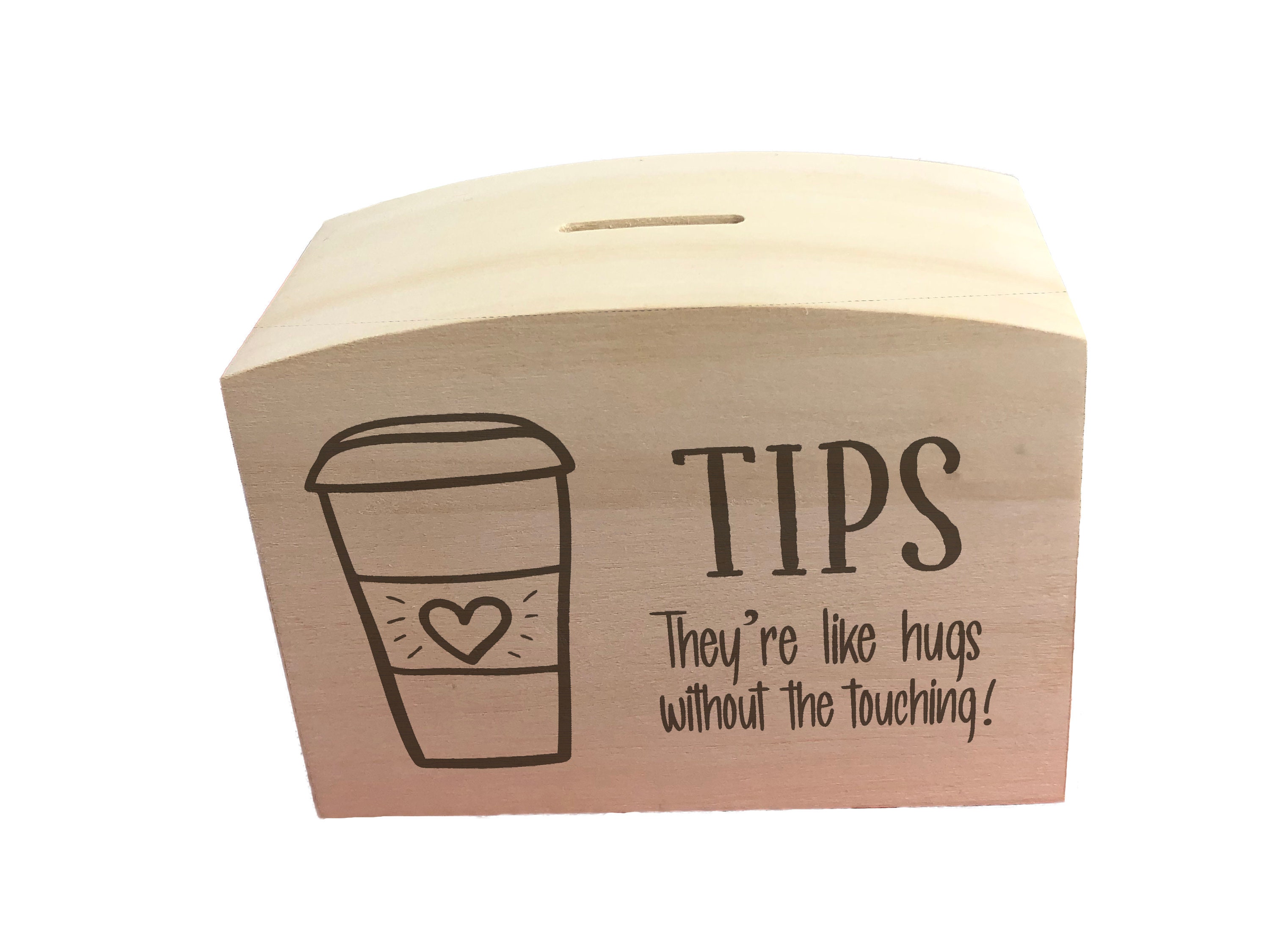 Tips Are Hugs Without the Touching Tip Jar Wooden Money Box for Café ...