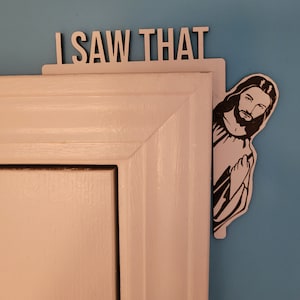 I Saw That Jesus Sign, Jesus Door Sign, Christian Sign, Door Frame Sign ...