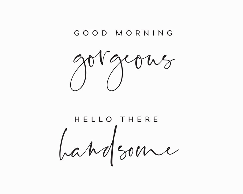 Hello There Handsome Good Morning Gorgeous Svg Cutting Files for Cricut ...