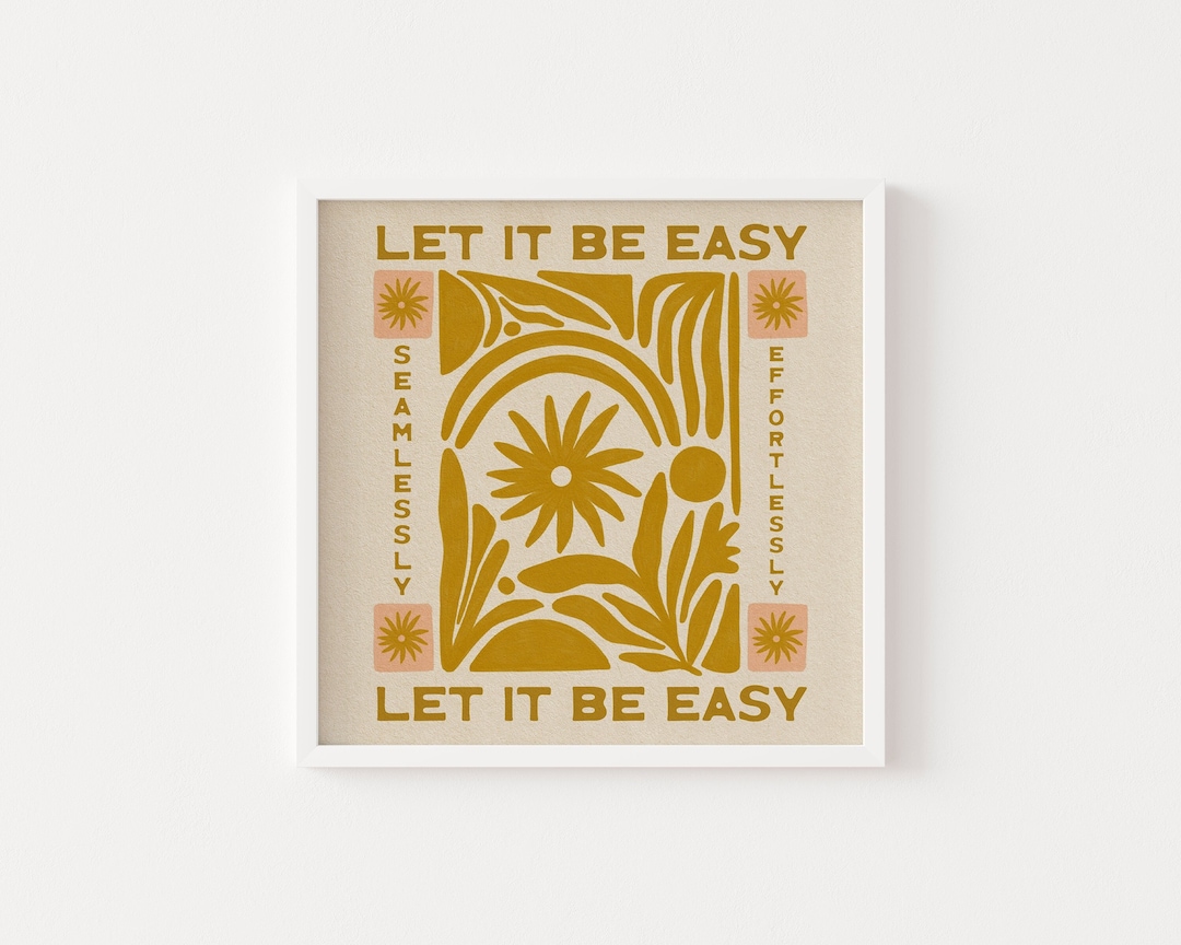 Physical Art Print | Let It Be Easy | Seamlessly, Effortlessly | Pastel ...