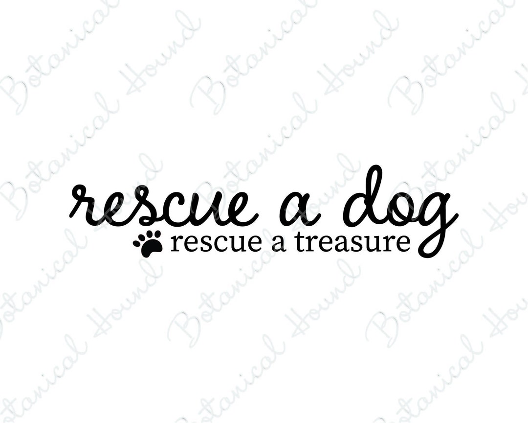 Rescue A Dog Rescue A Treasure SVG Cut File for Cricut and Silhouette ...