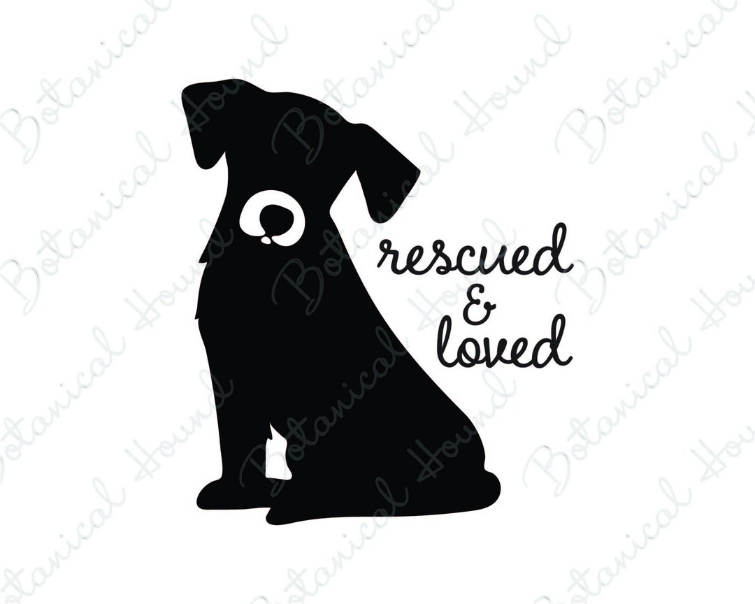 Rescued and Loved SVG Cutting File for Cricut and Silhouette - Etsy