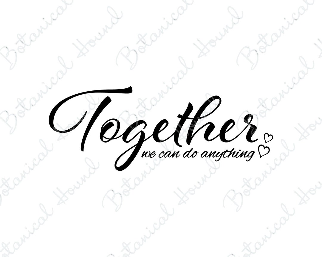 Together We Can Do Anything SVG Cut File for Cricut | Together Family ...