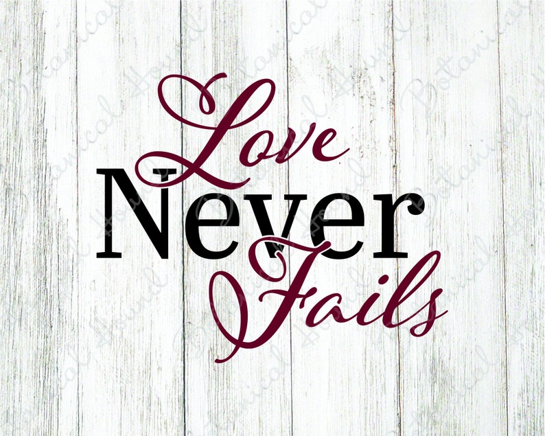 Love Never Fails SVG Cut File for Cricut and Silhouette - Etsy